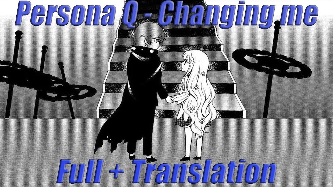 Persona Q Ending Theme Changing Me Full translation YouTube persona-q-ending-theme-changing-me-full-translation-youtube