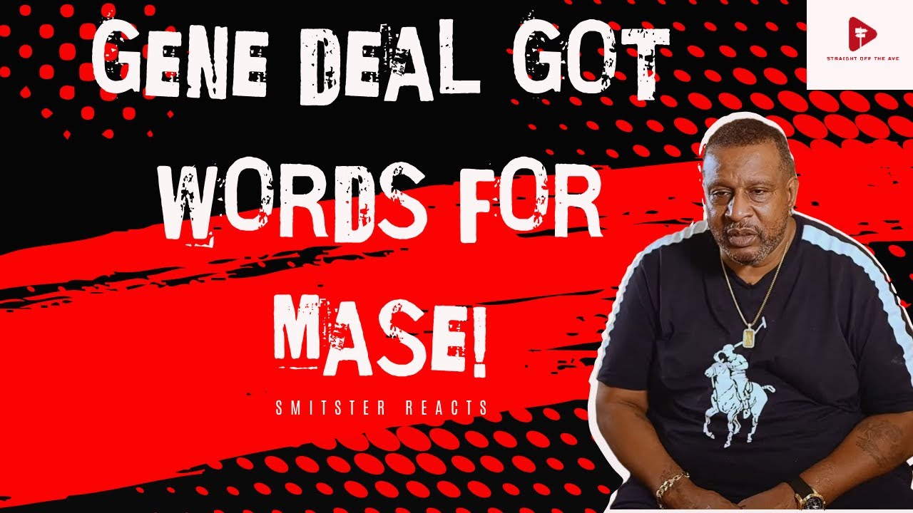 Gene Deal breaks silence on Ma$e's statements | Smitster Reacts - YouTube