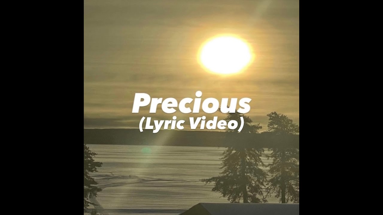 Precious (Lyric Video) - YouTube