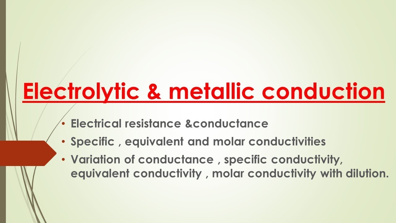 electrolytic $ metallic conduction, conductance,specific,molar and ...
