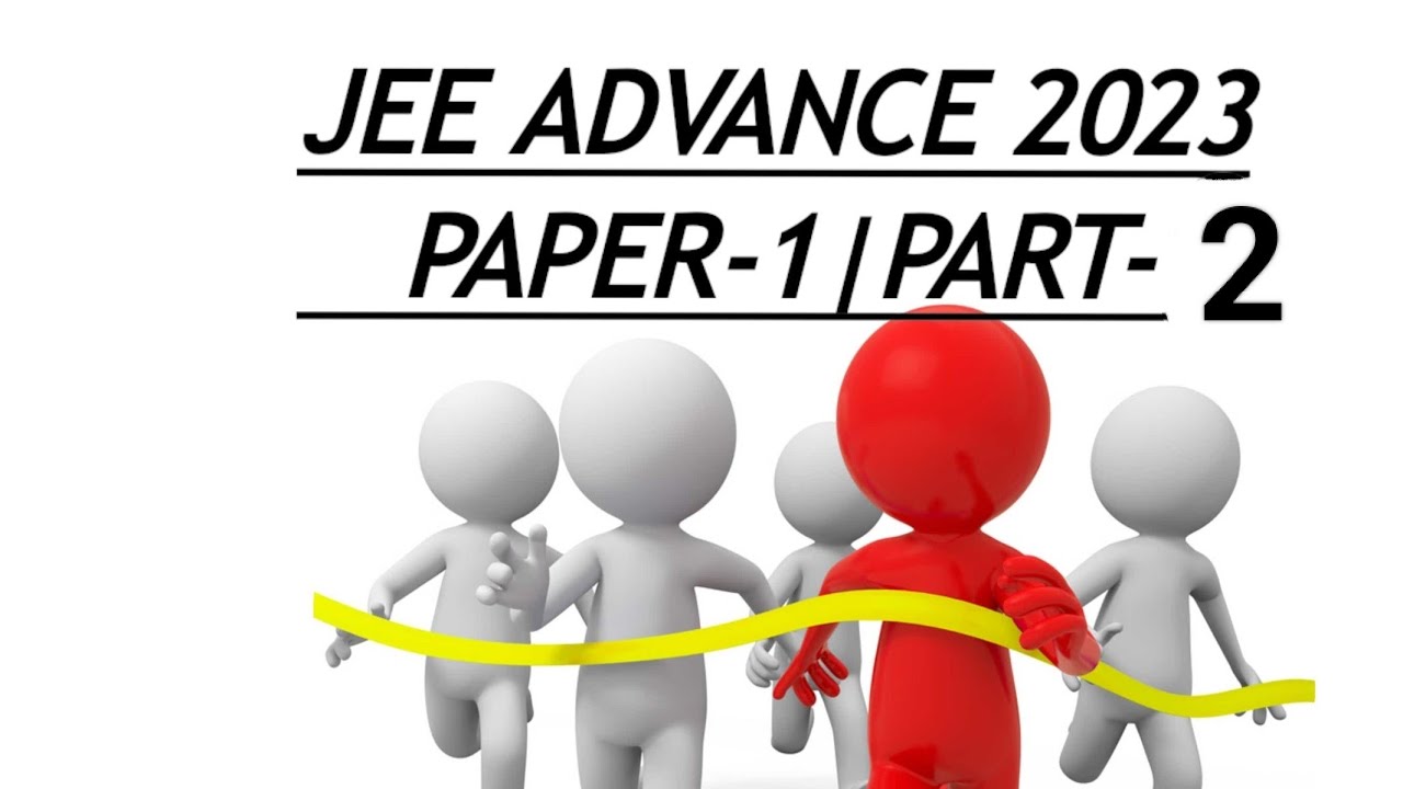 JEE ADVANCE 2023 PAPER-1 PART-2#pyqs #pyqs #jee - YouTube