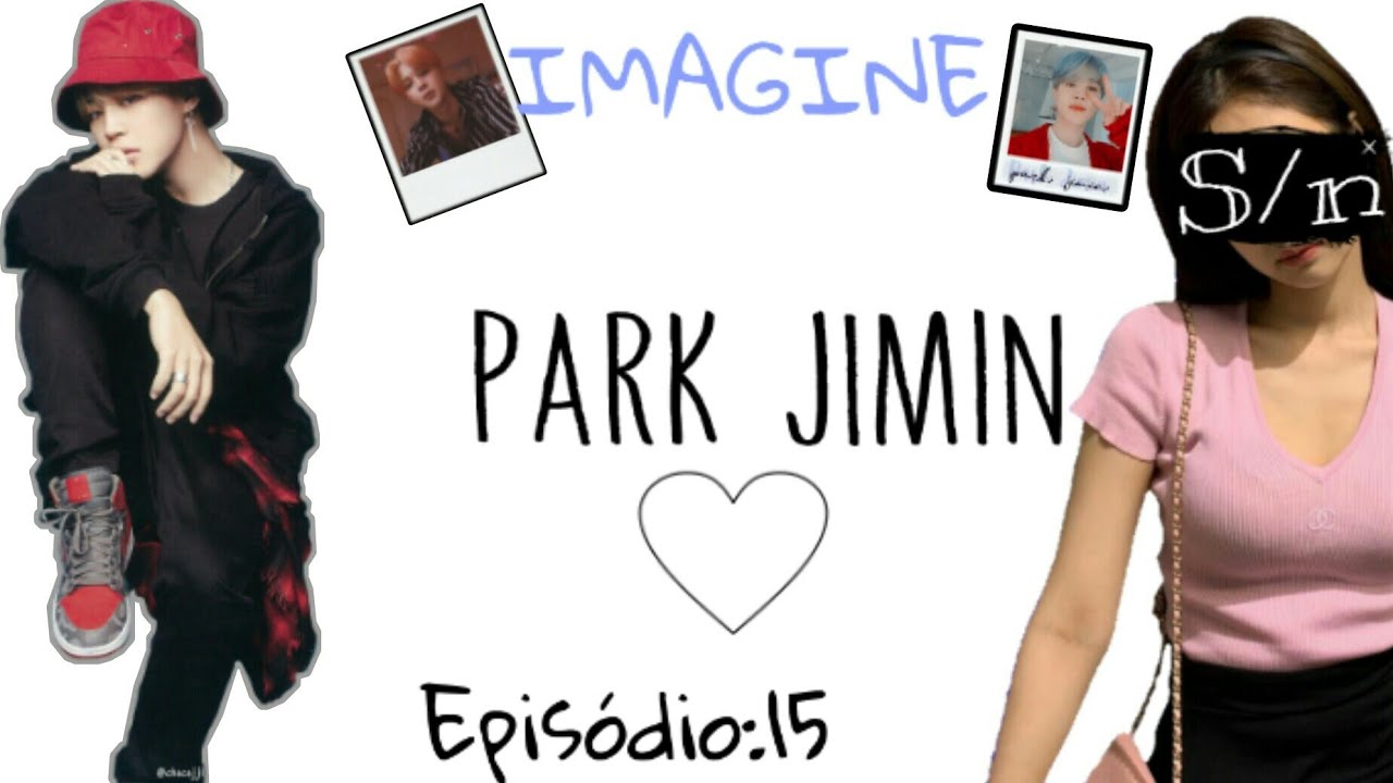 IMAGINE JIMIN|•A NERD E O POPULAR•|PARTE (15)🌚🌻💜 - YouTube