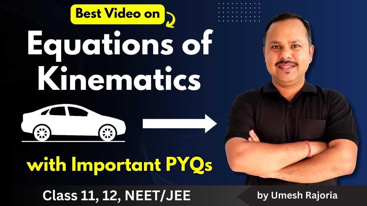 5. Equations of Kinematics | Important Graphs & PYQs | Kinematics ...
