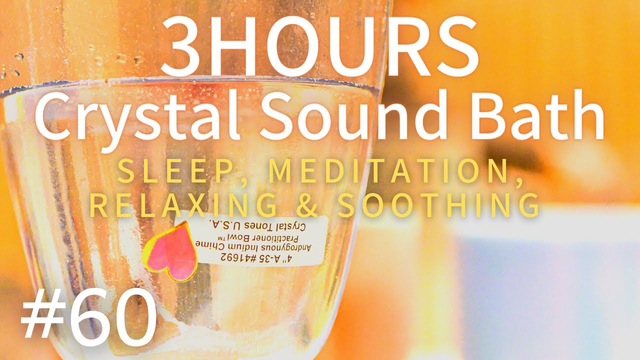 3 hours Crystal Sound Bath #60 - Alchemy Crystal Singing Bowls Healing ...