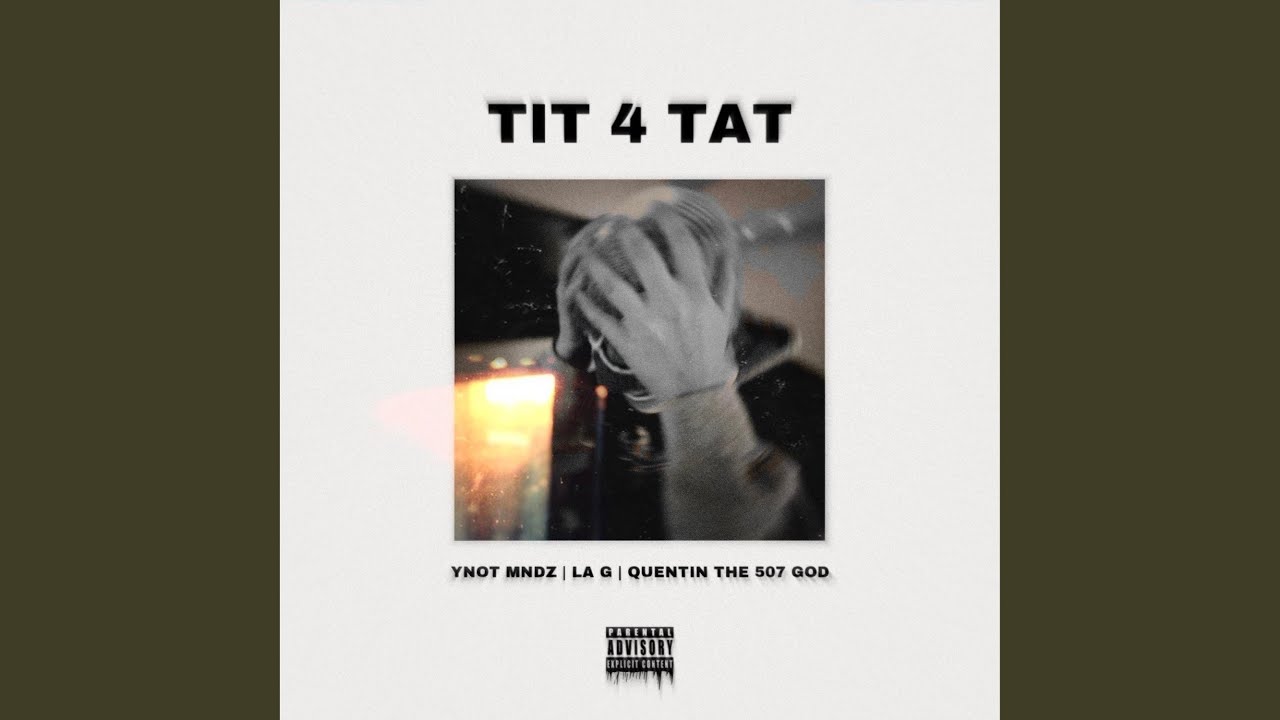 TIT 4 TAT (feat. LA G & Quentin the 507 God) - YouTube