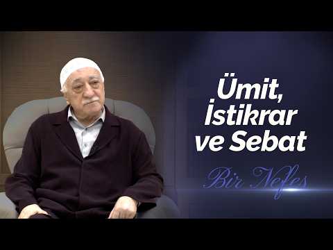 Ümit, İstikrar ve Sebat | Bir Nefes - 98 - | M. Fethullah Gülen Hocaefendi