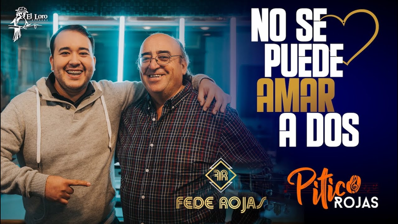 Fede Rojas ft Pitico Rojas - No se puede amar a dos - YouTube