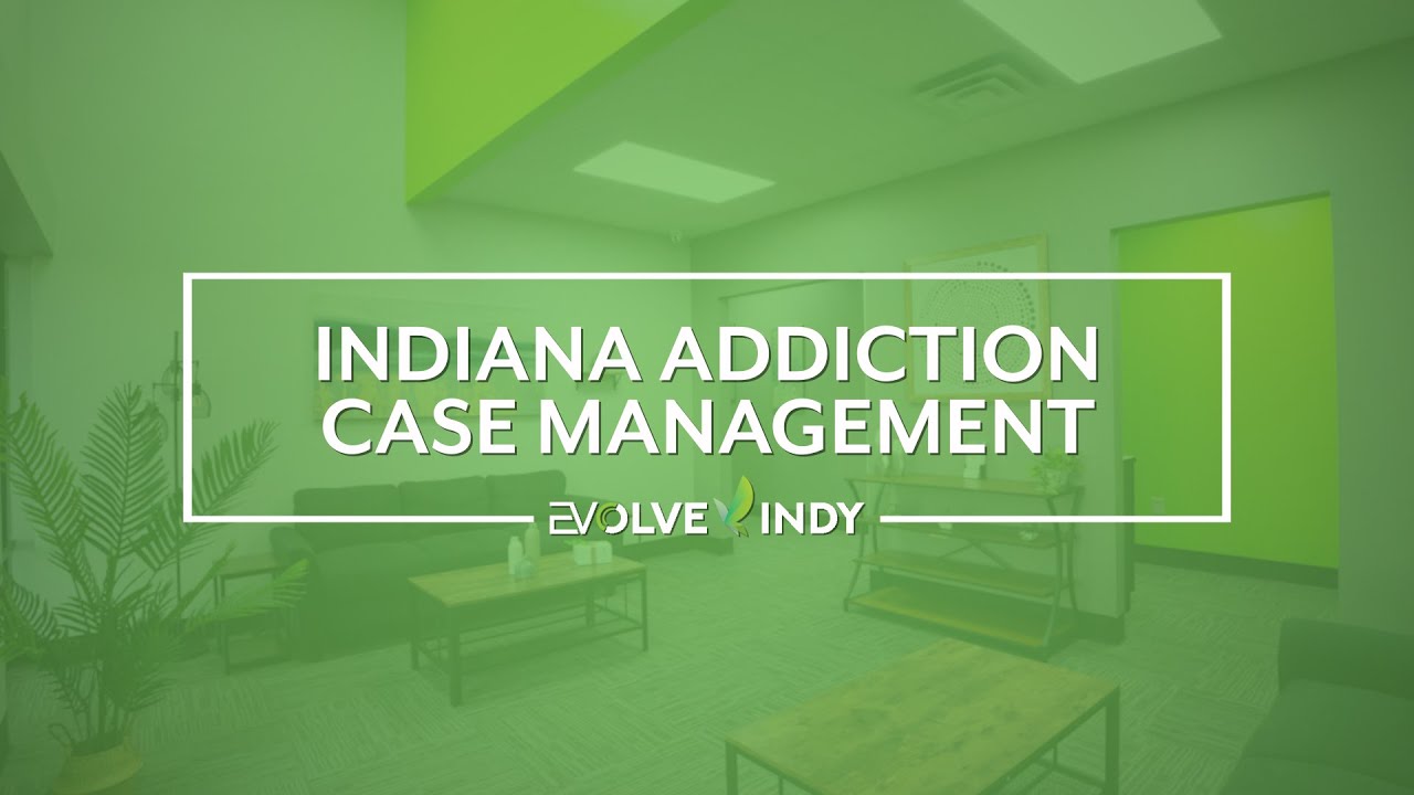 Indiana Addiction Case Management - YouTube