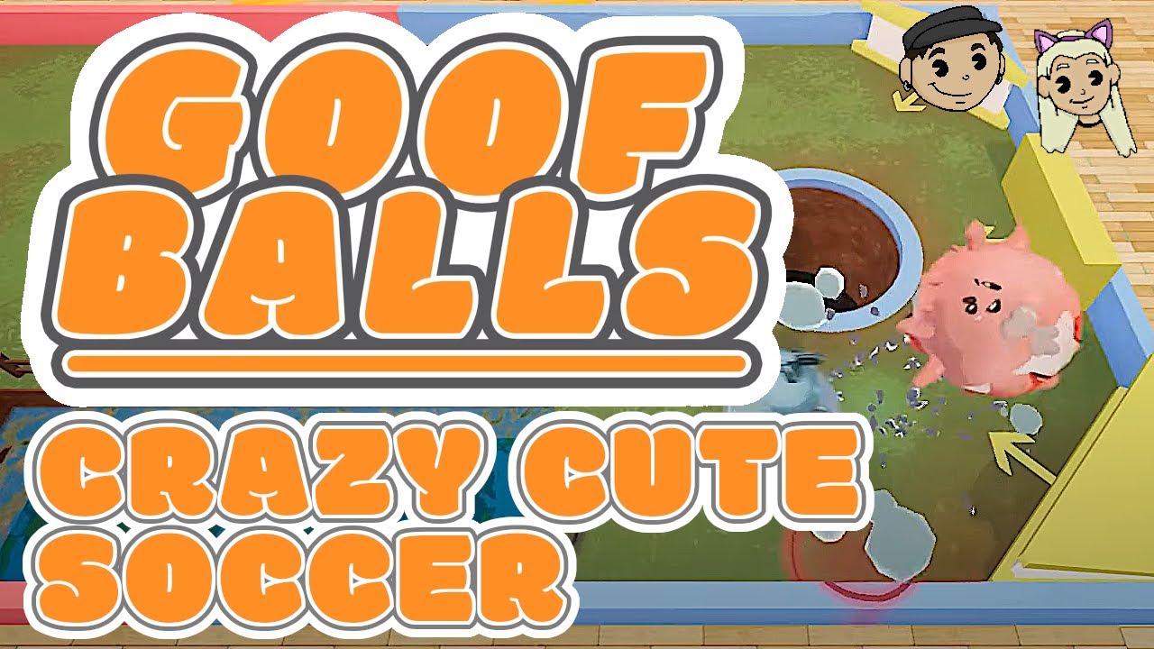 Goofballs Gameplay #1 : CRAZY CUTE SOCCER | 2 Player - YouTube