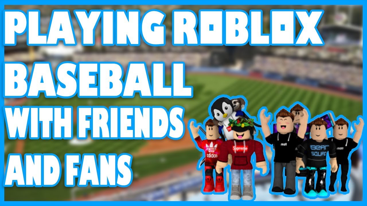 Let play Roblox Baseball | Playing with friends and fans - YouTube