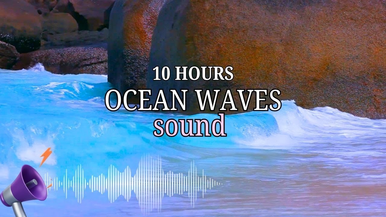 10 Hours of Ocean Waves – Calming Sound for Sleep, Relaxation, and ...