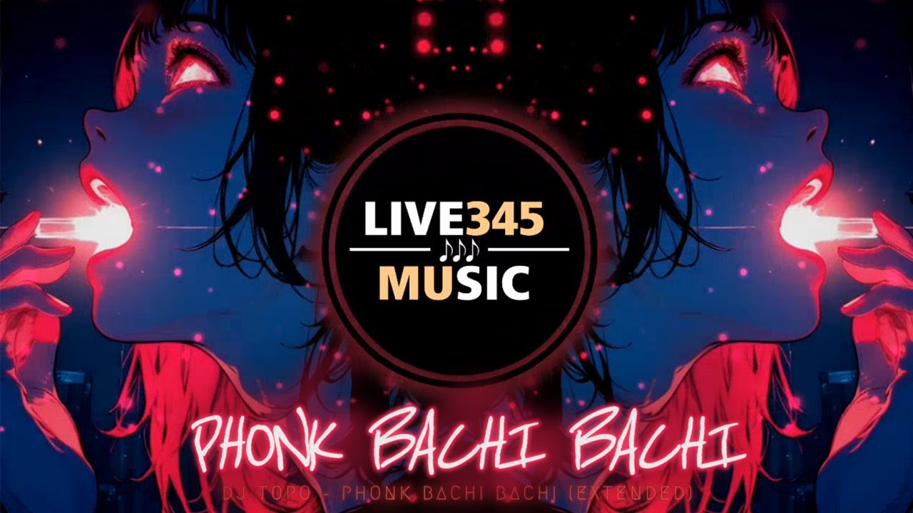 DJ TOPO - PHONK BACHI BACHI (EXTENDED) - LIVE345MUSIC - YouTube