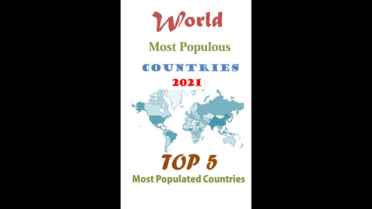 Top 5 Most Populated Countries Of The World 2021 Most Populous