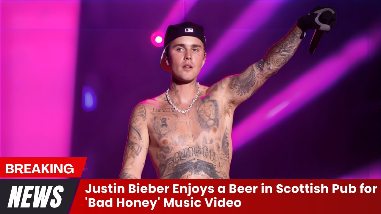 Justin Bieber Enjoys a Beer in Scottish Pub for 'Bad Honey' Music Video ...