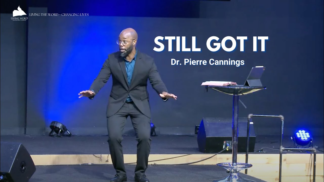 Still Got It by Dr. Pierre Cannings 11 AM (August 27, 2023) - YouTube