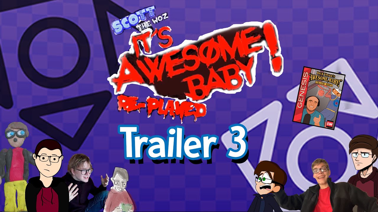 Scott The Woz It's Awesome Baby! Replayed Trailer 3 - YouTube