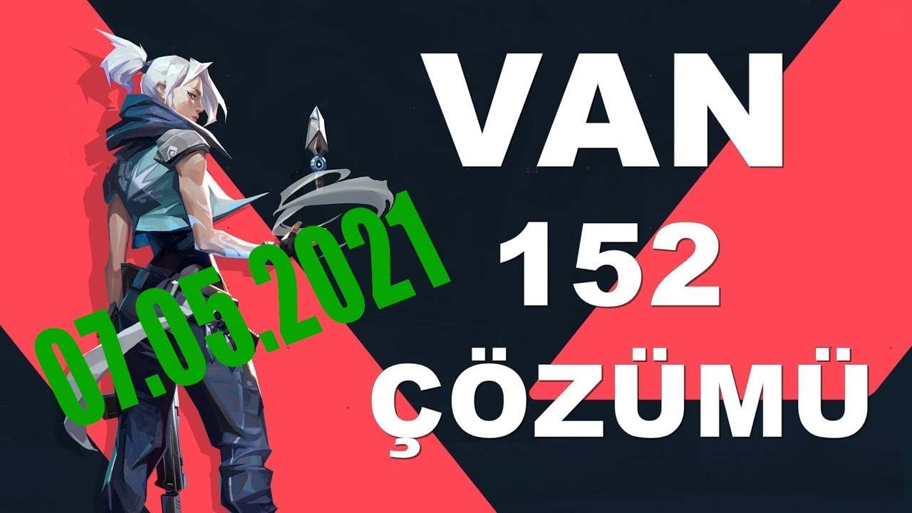 Valoran VAN 152 Hatası | Çözümü Valorant Hata Kodu 152 Nasıl Çözülür ...
