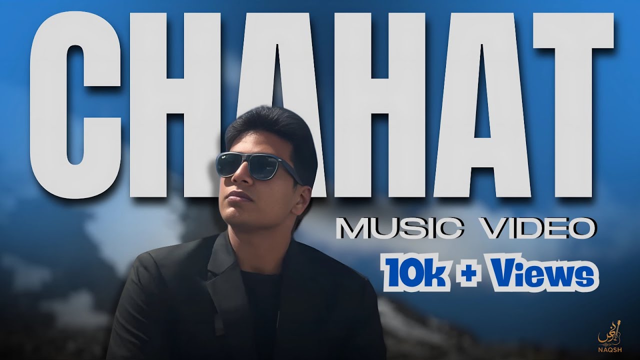 Chahat (Official Video) Naqsh Music | Latest Love Songs 2025 - YouTube