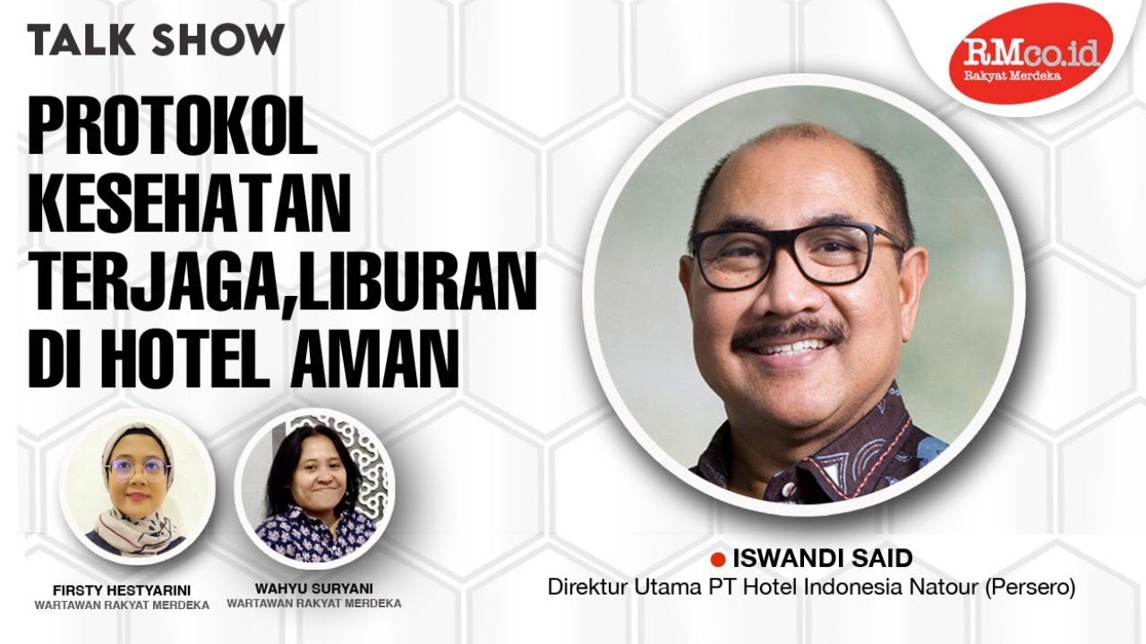 Protokol Kesehatan Terjaga, Liburan Di Hotel Aman (Iswandi Said - Dirut ...