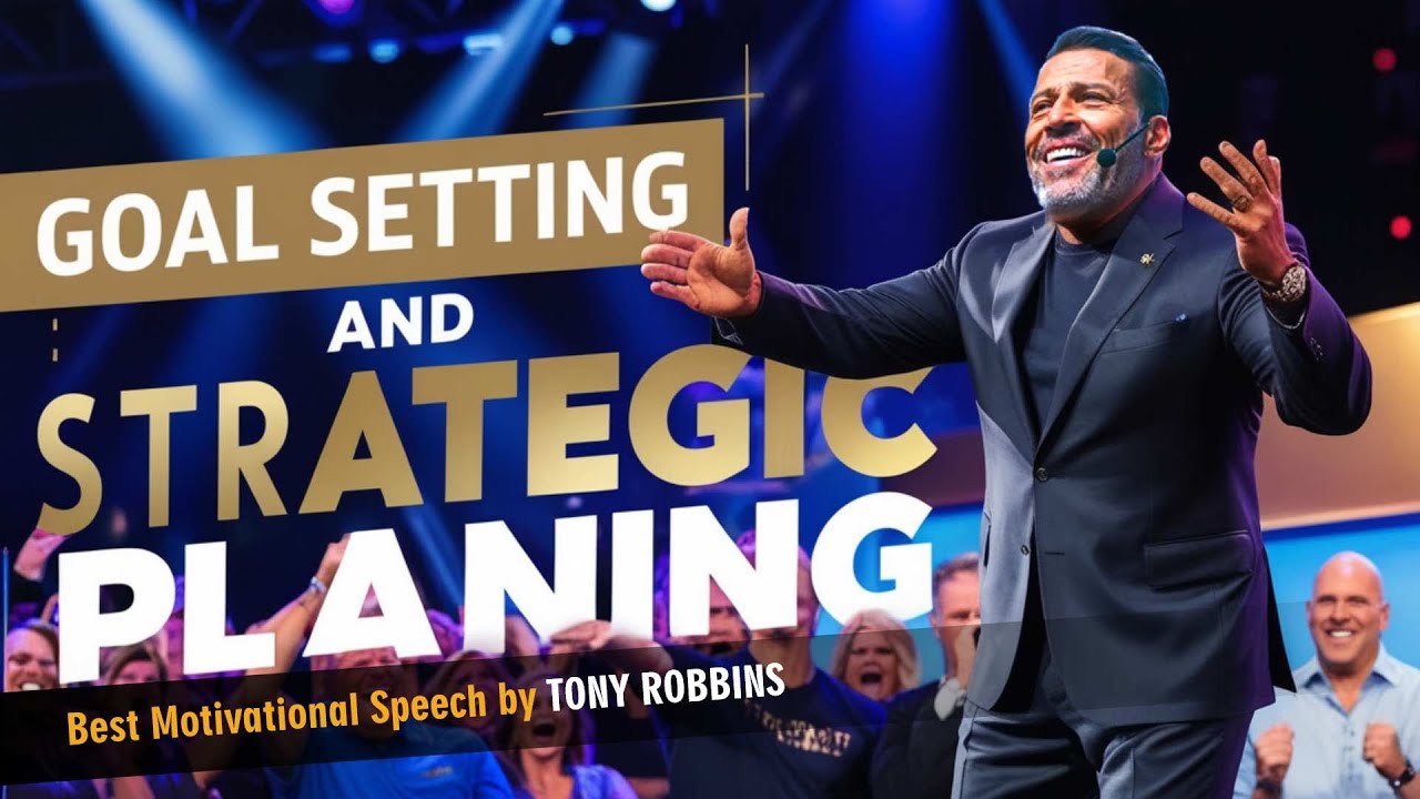 Tony Robbins' Secrets to Goal Setting and Strategic Planning for ...