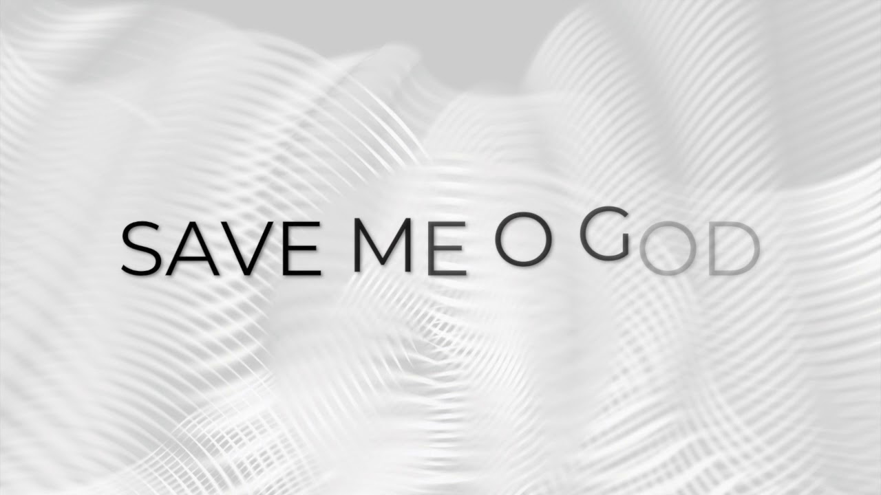 Save Me O God - YouTube Music