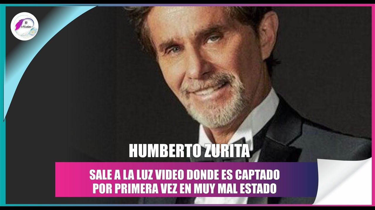 Humberto Zurita EL GRAN ACTOR DE NOVELAS ES CAPTADO en estado de ...