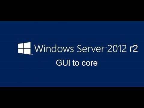 How to convert windows server 2012 r2 GUI to core (part 1) - YouTube