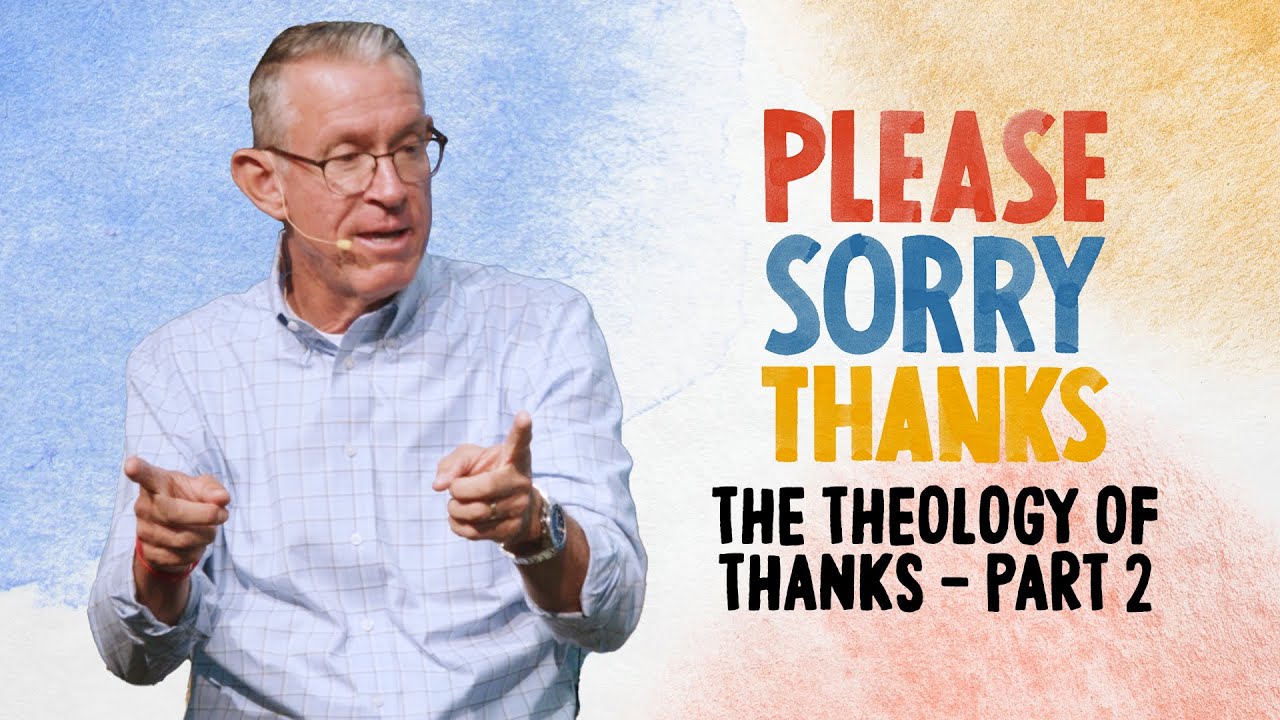 The Theology of Thanks - Part 2 | Please Sorry Thanks | Community of ...