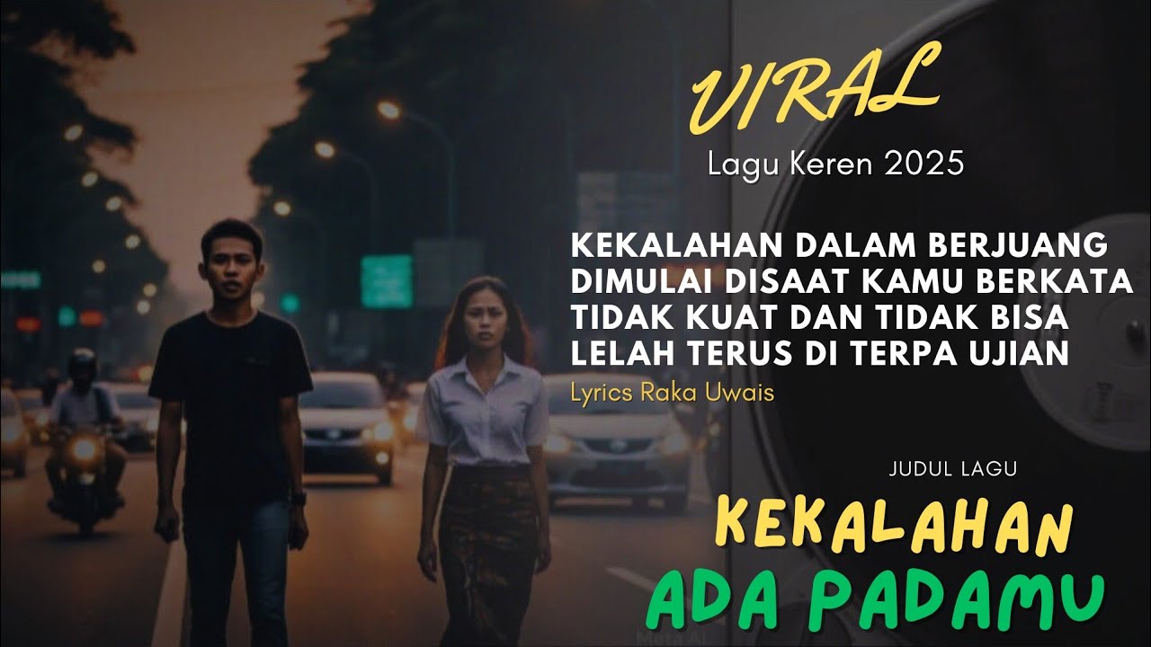VIRAL || KEKALAHAN ADA PADAMU - RAKA UWAIS || #musik #lirik #lagu - YouTube