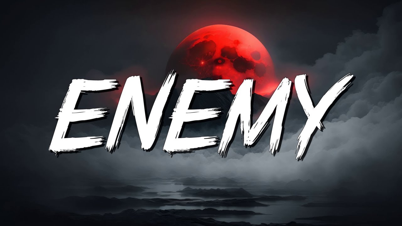 Enemy - Imagine Dragons x JID (lyrics) || Adele, FIFTY FIFTY ...