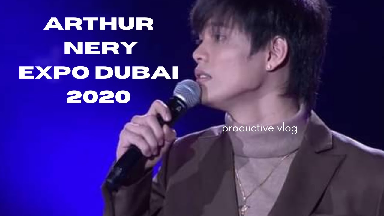 Arthur Nery Live Concert in Dubai Expo 2020 - YouTube