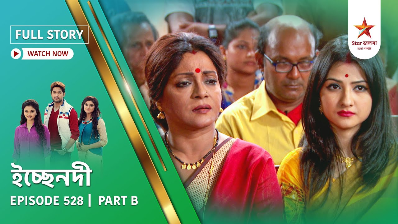 Full Story | Ichche Nodee | Episode 528 | Part B - YouTube