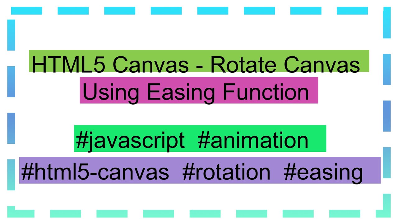HTML5 Canvas - Rotate Canvas Using Easing Function - YouTube