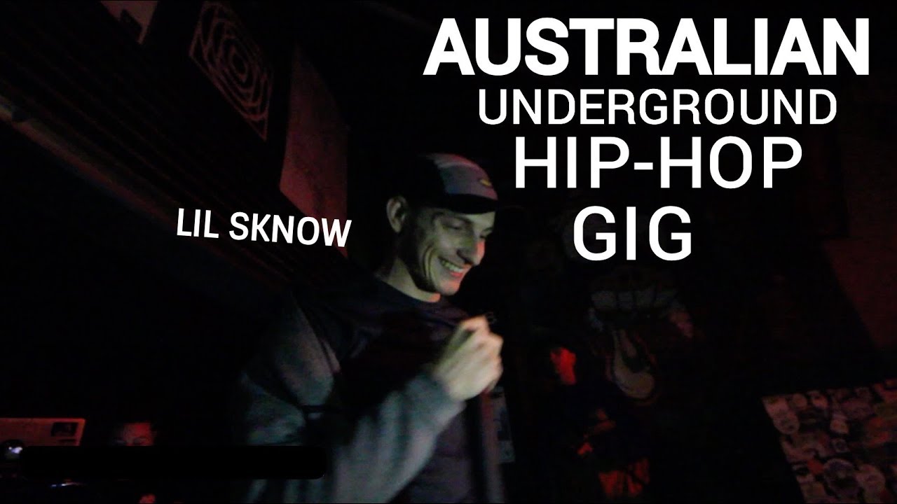 AUSTRALIAN UNDERGROUND HIP HOP GIG WITH LIL SKNOW - YouTube