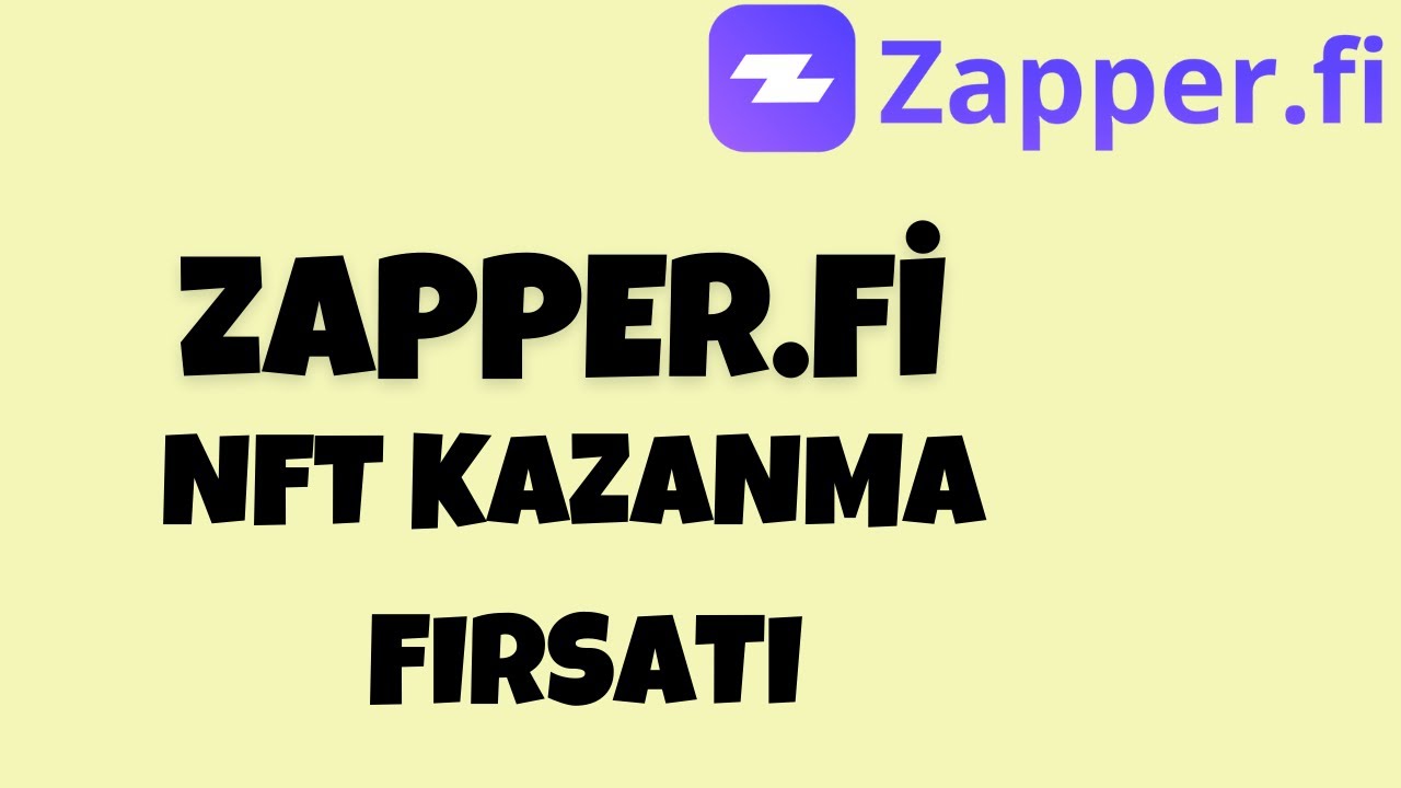 Zapper.fi NFT Kazanma Fırsatı Sunuyor! - YouTube