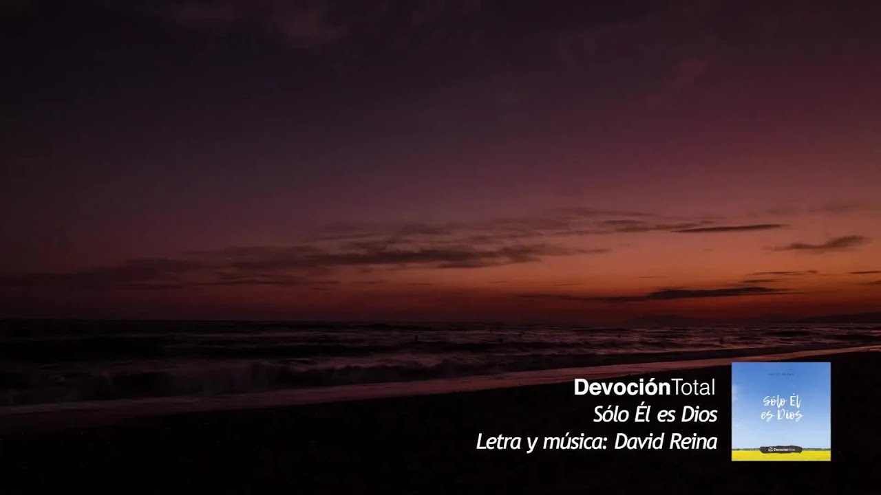 Sólo Él es Dios (Video Lyrics) - Devoción Total - YouTube Music