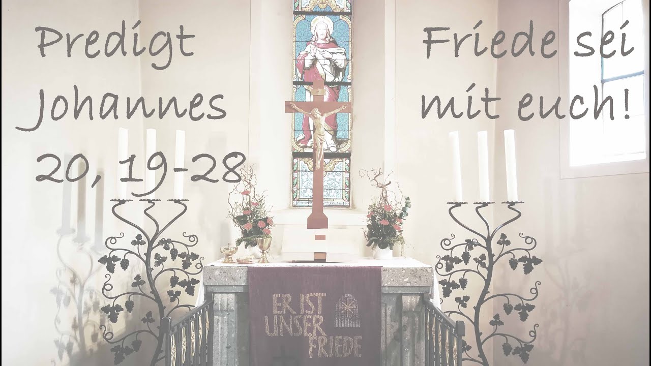 Predigt Joh 20, 19-28 Friede sei mit euch - YouTube