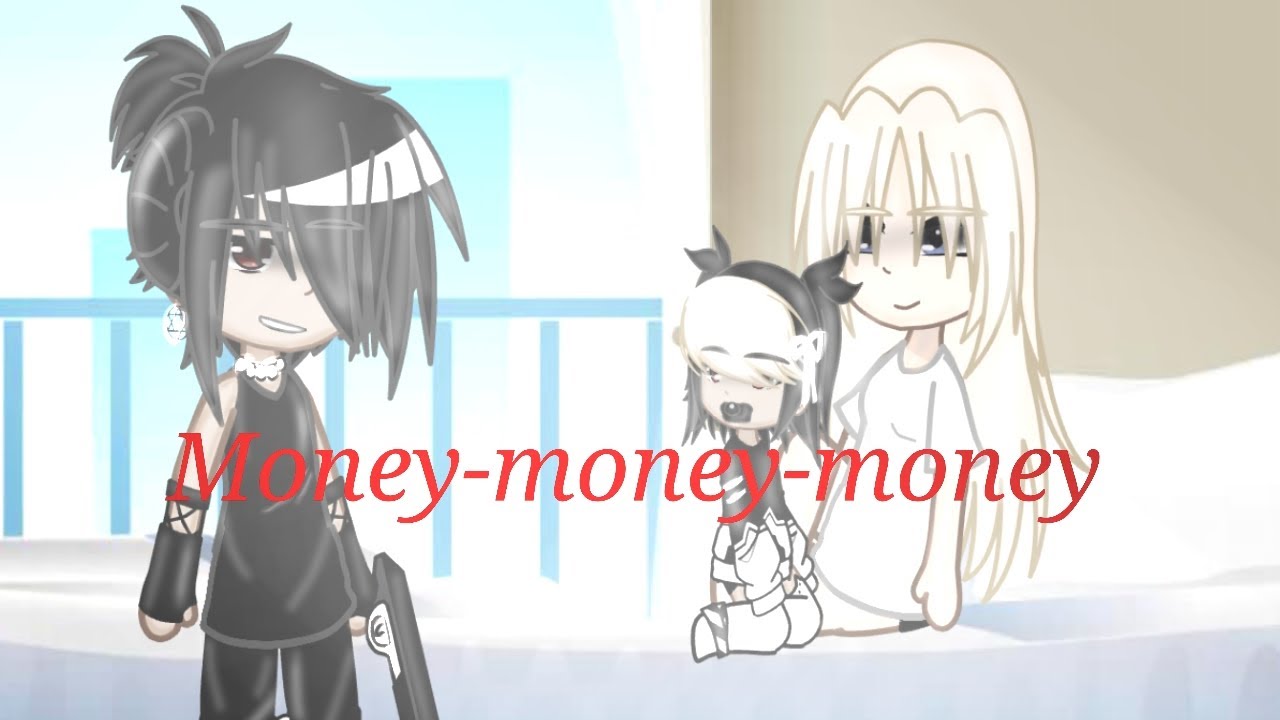 Money-money-money || Gacha Club || Meme - YouTube