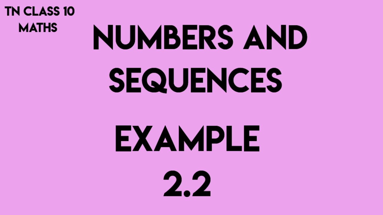 EXAMPLE 2 2 NUMBERS AND SEQUENCES TN CLASS 10 MATHS YouTube example-2-2-numbers-and-sequences-tn-class-10-maths-youtube