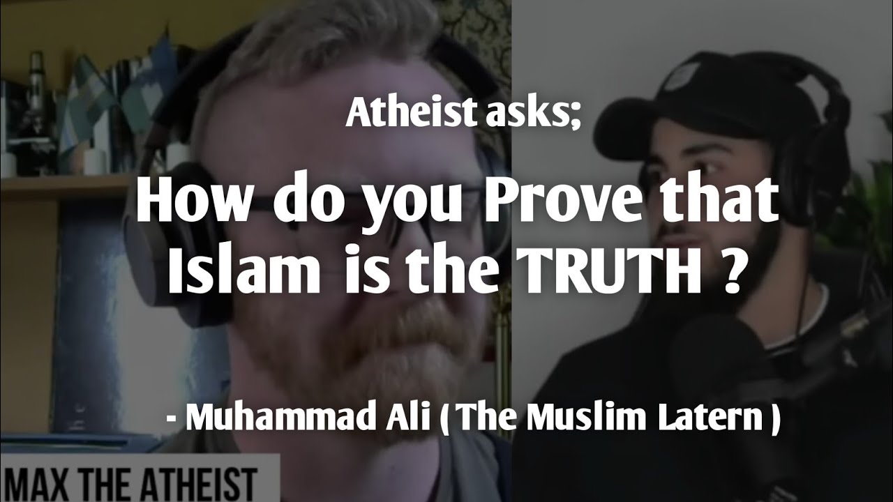 How do you Prove that Islam is the TRUTH ? @TheMuslimLantern QnA Islam ...