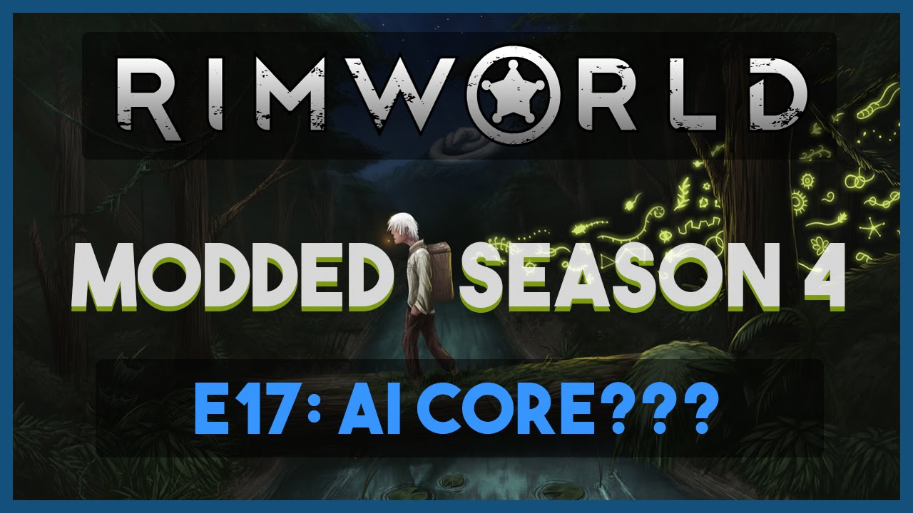 Modded RimWorld Alpha 12 S4E17 - "AI Core???" - YouTube