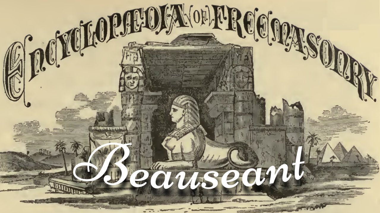 Beauseant: Encyclopedia of Freemasonry By Albert G. Mackey - YouTube