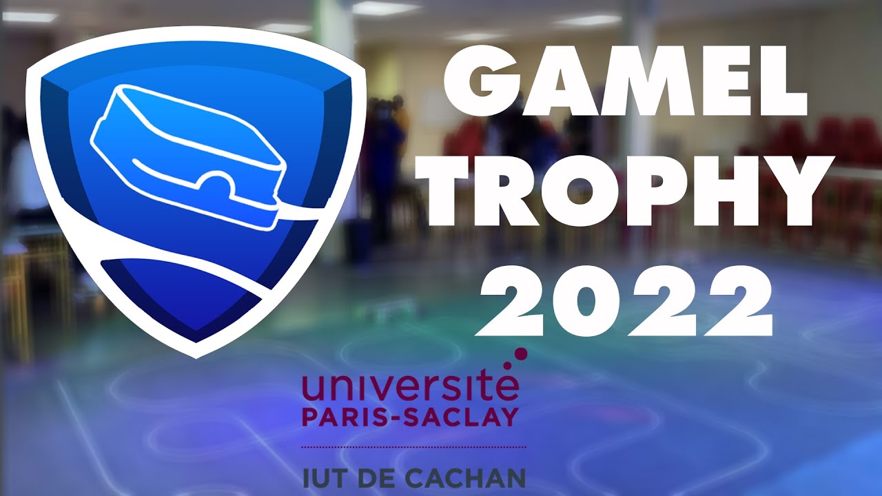 Gamel Trophy 2022 en Direct - IUT de Cachan - YouTube