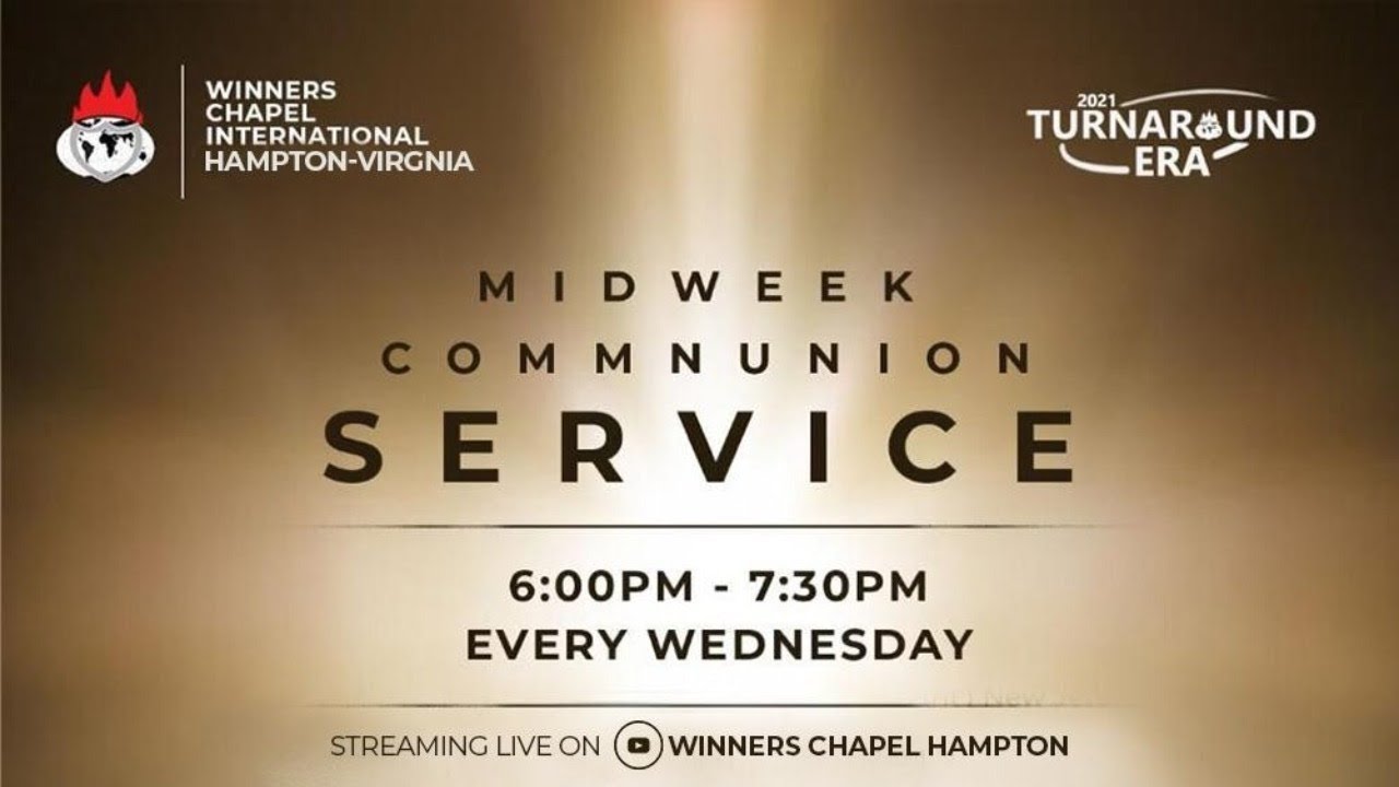 Midweek Communion Service JULY 21 2021| WINNERS CHAPEL HAMPTON VIRGINIA ...