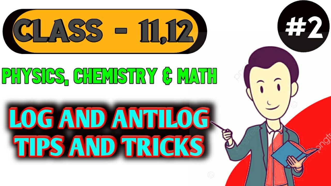 Log and Antilog [Tips and Tricks] CLASS - 11,12 Physics, Chemistry ...