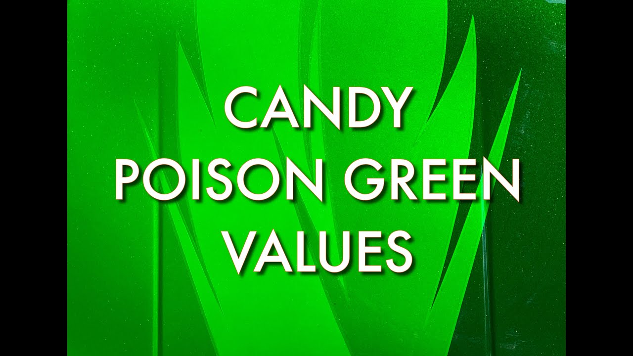Candy Poison Green Values - YouTube