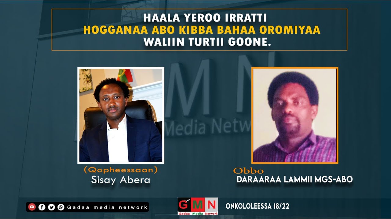 GMN: Haala Yeroo Irratti Hogganna ABO Kibbaa Bahaa Oromiyaa waliin ...