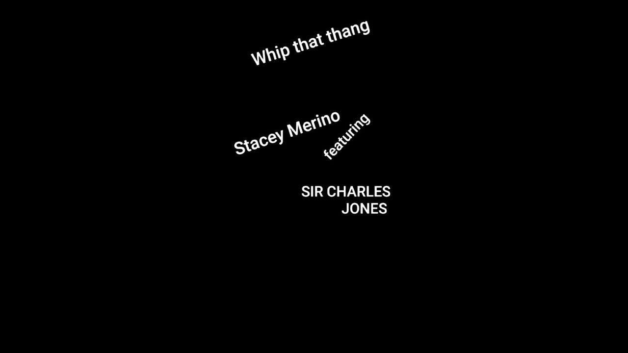 Stacey Merino (featuring Sir Charles Jones) - Whip that thang - YouTube