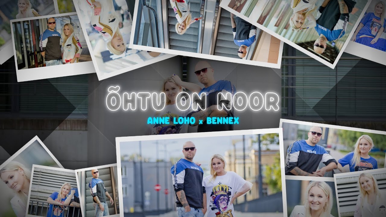 Anne Loho x Bennex- Õhtu On noor - YouTube
