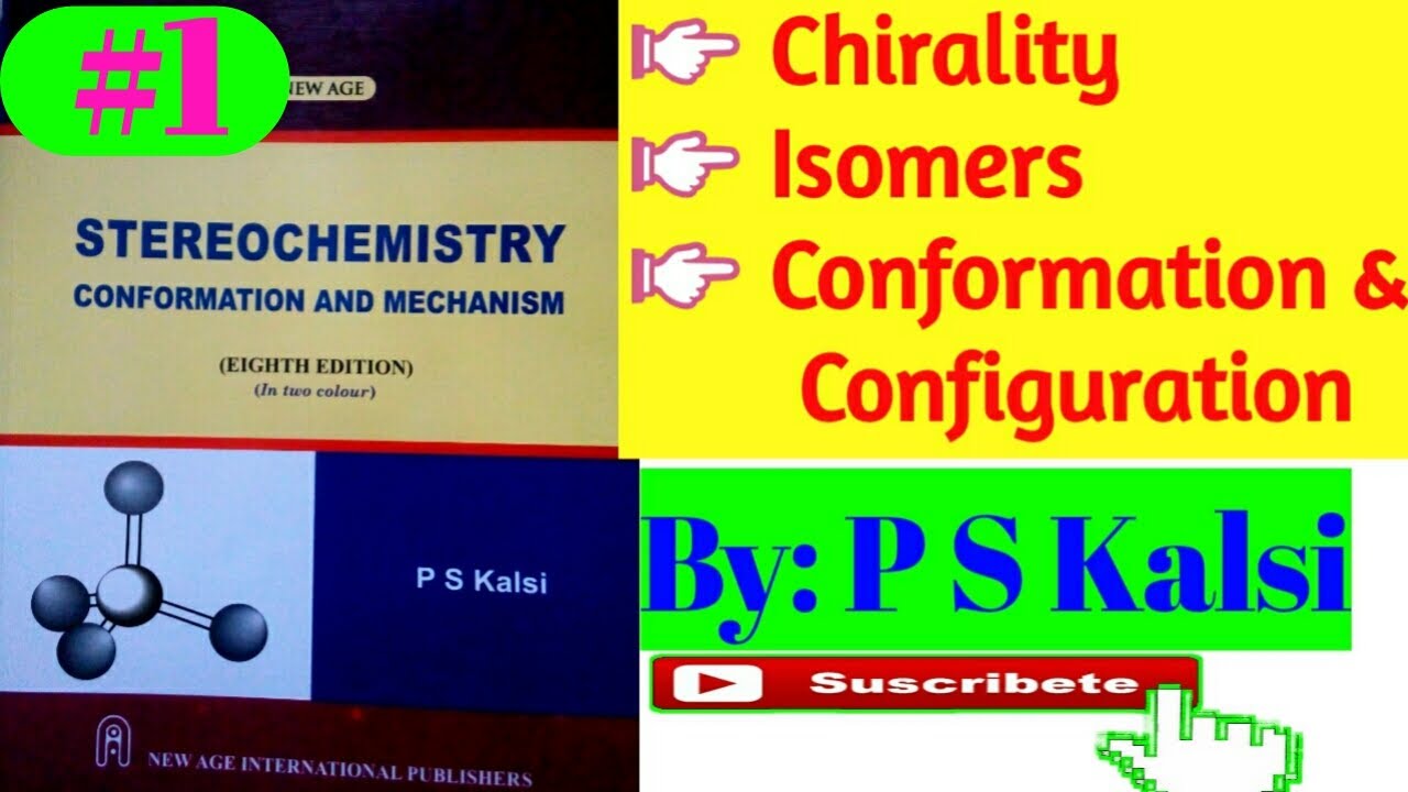 Chirality || Isomers || Conformation and configuration By P S Kalsi ...